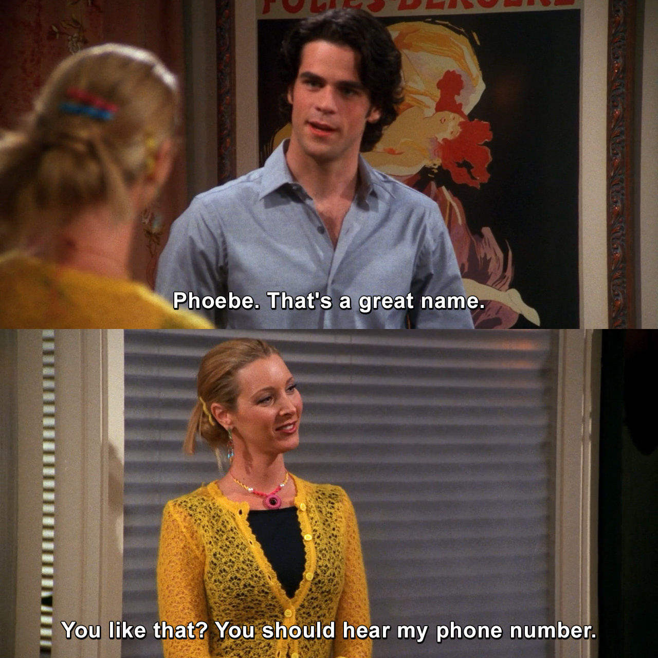 Phoebe. That's a great name. You like that? You should hear my phone ...