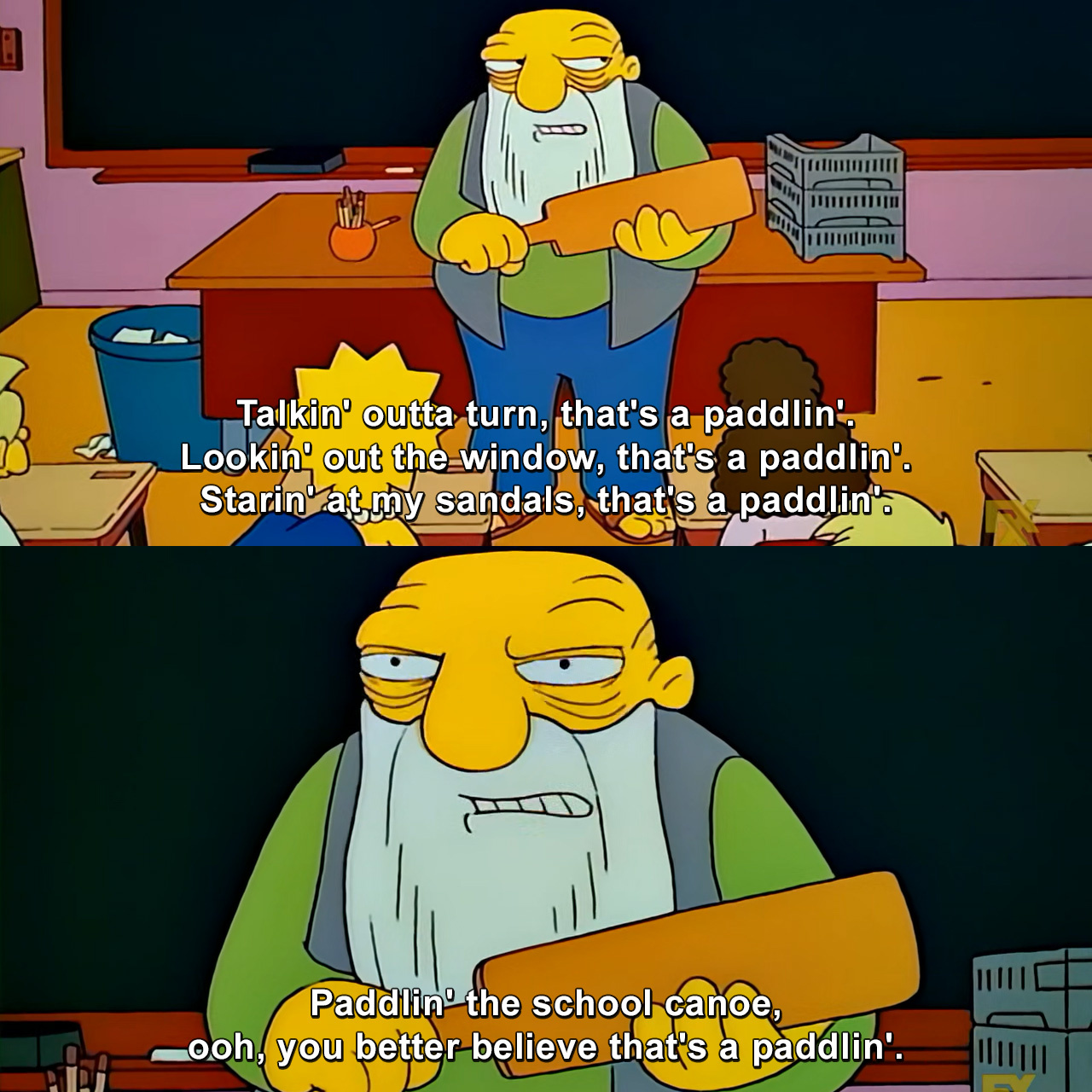 Talkin' outta turn, that's a paddlin'. Lookin' out the window, that's a ...